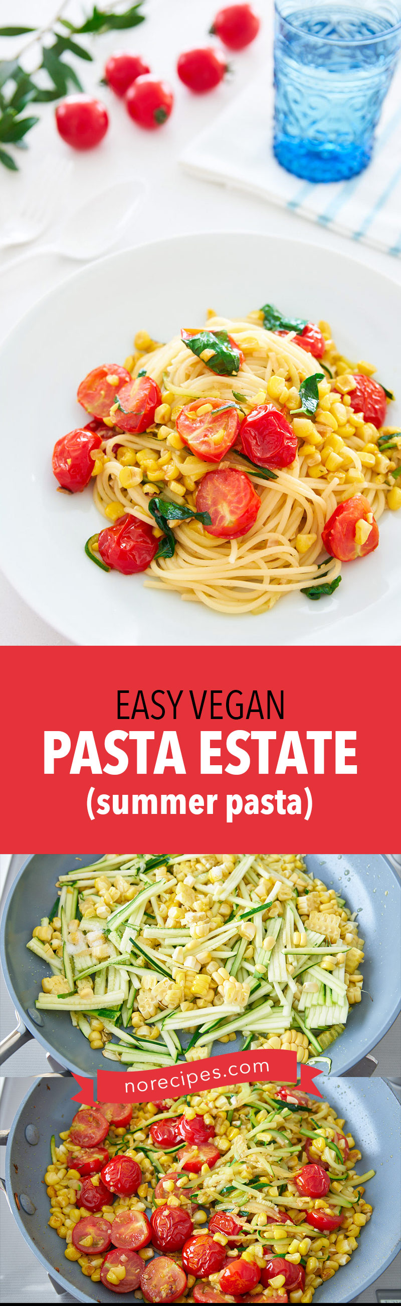 Pasta Estate (Summer Pasta Recipe) with corn, tomatoes and zucchini
